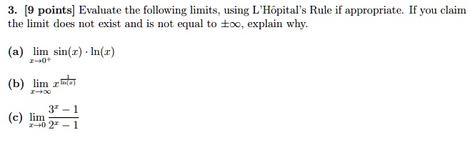 9 points evaluate the following limits using l hopital s rule if appropriate if you claim the ...