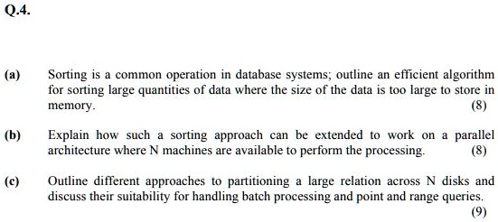 SOLVED: Q.4. (a) Sorting is a common operation in database systems ...