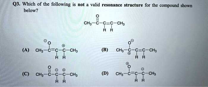 VIDEO solution: Q3. Which of the following is not a valid resonance ...