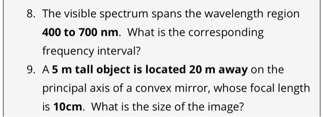 SOLVED: The visible spectrum spans the wavelength region 400 to 700 nm ...