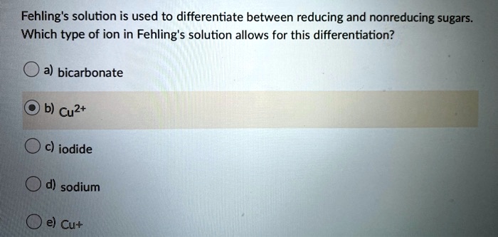 SOLVED: Fehling's solution is used to differentiate between reducing ...