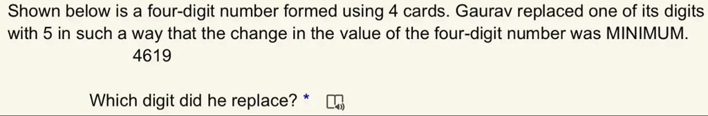 SOLVED: Shown below is a four-digit number formed using 4 cards. Gaurav replaced one of its ...