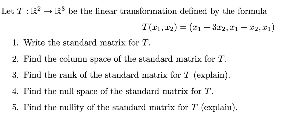 Let T : R2 R3 be the linear transformation defined by the formula T(T1,T2) = (81 + 312, T1 T2,81 ...