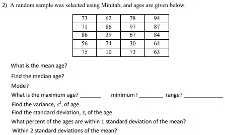 SOLVED: Random sample was selected using Minitab and a 20 given below. What is the mean age ...