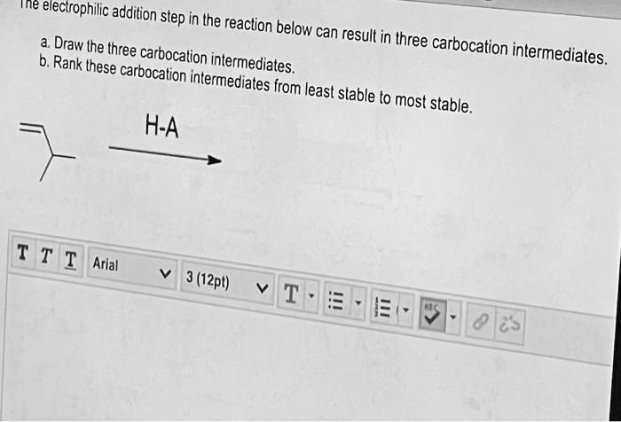 SOLVED: te ei lectrophilic addition step in the reaction below can ...