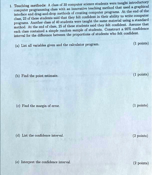SOLVED: please help on step by step 1. Teaching methods: A class of 30 ...