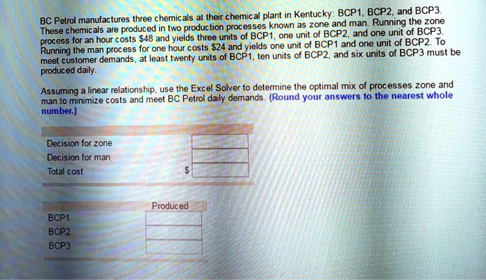 [GET ANSWER] BC Petrol manufactures three chemicals at their chemical ...