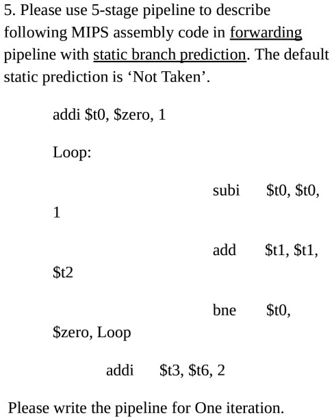 SOLVED: Text: Computer Architecture 5. Please use a 5-stage pipeline to describe the following ...