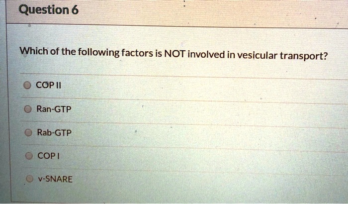SOLVED: Which of the following factors is NOT involved in vesicular ...