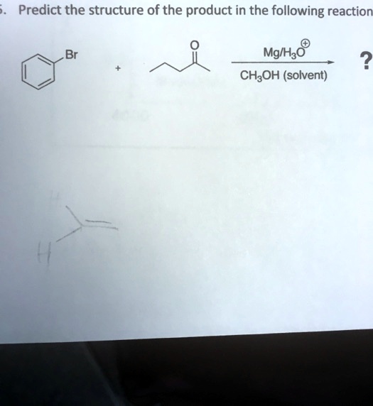 SOLVED: Predict the structure of the product in the following reaction ...