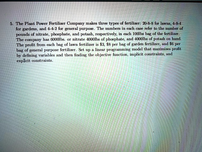 SOLVED: The Plant Power Fertilizer Company makes three types of fertilizer: 20-8-8 for lawns, 4 ...
