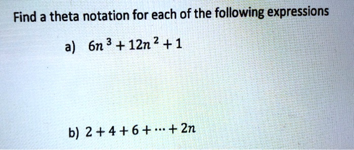 Find a theta notation for each of the following expressions a) 6n^3 ...