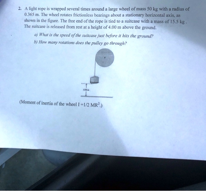 SOLVED: A light rope is wrapped several times around large wheel of mass 50 kg with radius of 0. ...