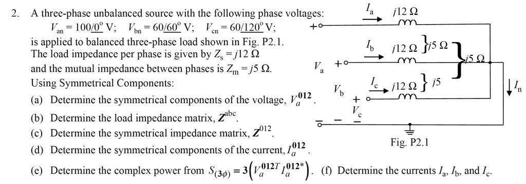 2. A three-phase unbalanced source with the following phase...