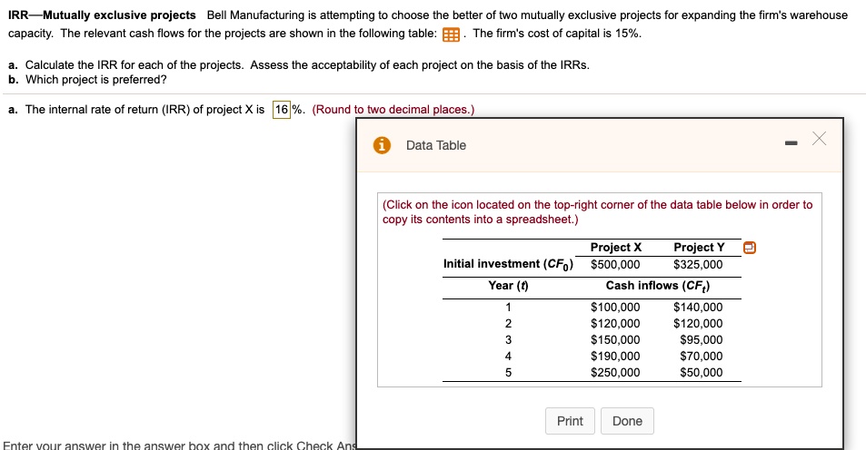 SOLVED: IRR-Mutually exclusive projects Bell Manufacturing is attempting to choose the better of ...
