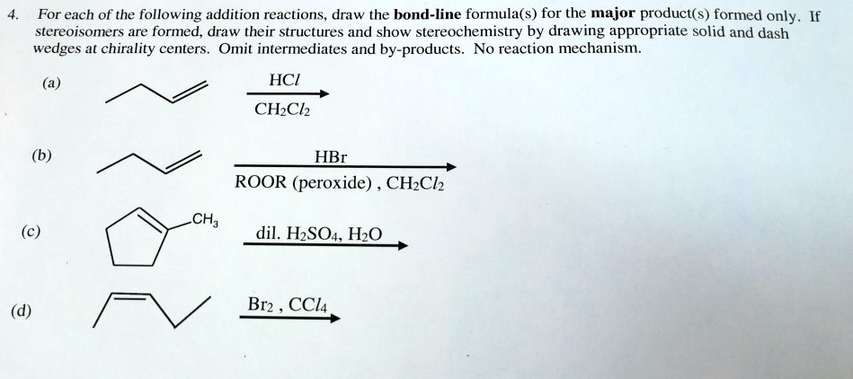 Solved For Each Of The Following Addition Reactions Draw The Bond Line