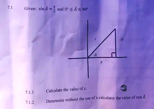 SOLVED: Given: sin A = 3 and 0? si s9 Calculate the value ofx the use of a calculator the value ...