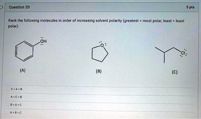 SOLVED: Question 20 5 pts Rank the following molecules In order of ...