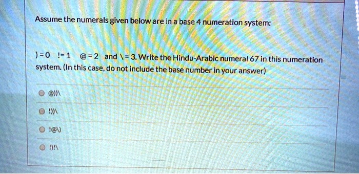 SOLVED: Assume the numerals given below are in a base numeration system ...