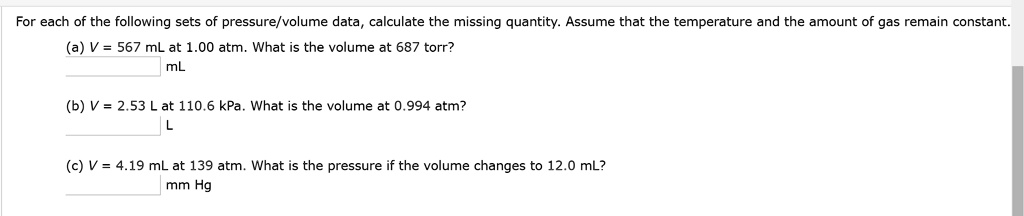 for each of the following sets of pressurevolume data calculate the missing quantity assume that ...