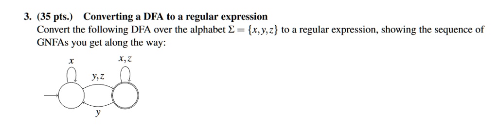 SOLVED: Converting a DFA to a Regular Expression Convert the following DFA over the alphabet E ...