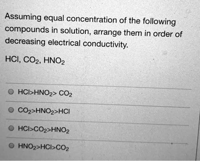 SOLVED: Assuming equal concentration of the following compounds in ...