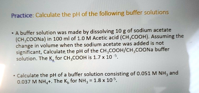 practice calculate the ph of the following buffer solutions a buffer solution was made by ...