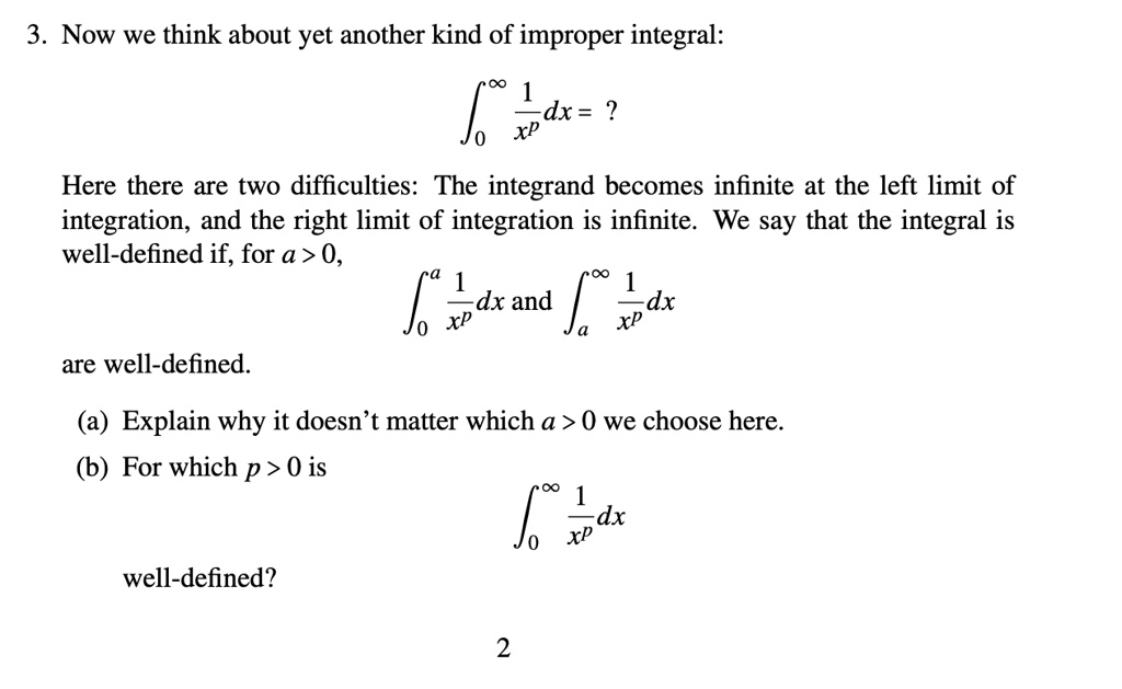 SOLVED: 3 Now we think about yet another kind of improper integral: Ldx = xp Here there are two ...
