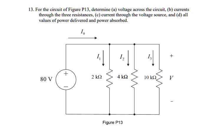 SOLVED: For the circuit of Figure P13, determine (a) voltage across the circuit, (b) currents ...