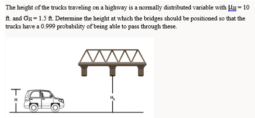 SOLVED: The height of the trucks traveling on highway normally ...