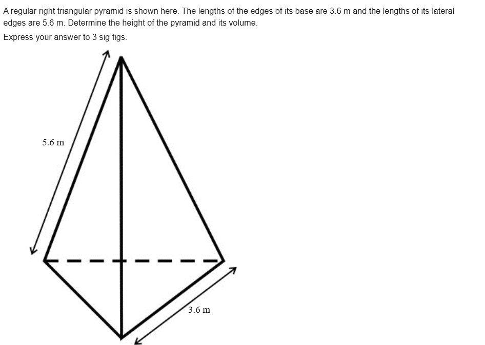 SOLVED: A regular right triangular pyramid is shown here. The lengths of the edges of its base ...