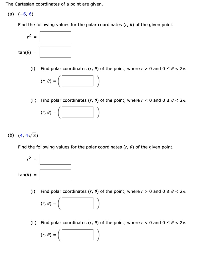 Solved The Cartesian Coordinates Of A Point Are Given A 6 6 Find The Following Values