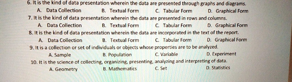 SOLVED: 6. It is the kind of data presentation wherein the data are presented through graphs and ...