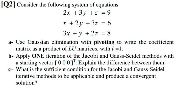 q2 consider the following system of equations 2x 3y 2 9 2y 3 6 3x y 2 8 a use gaussian ...