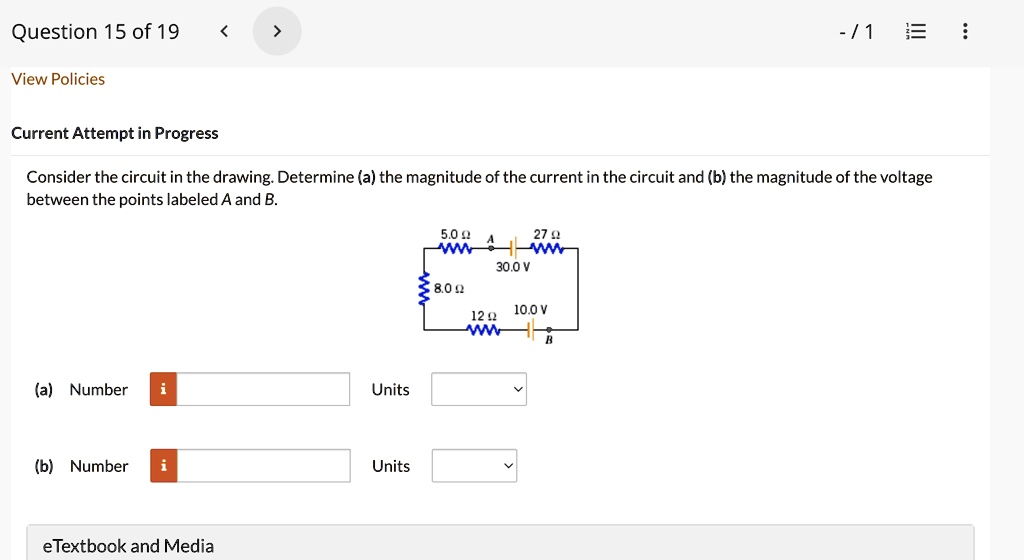 Question 15 of 19 View Policies Current Attempt in Progress Consider the circuit in the drawing ...