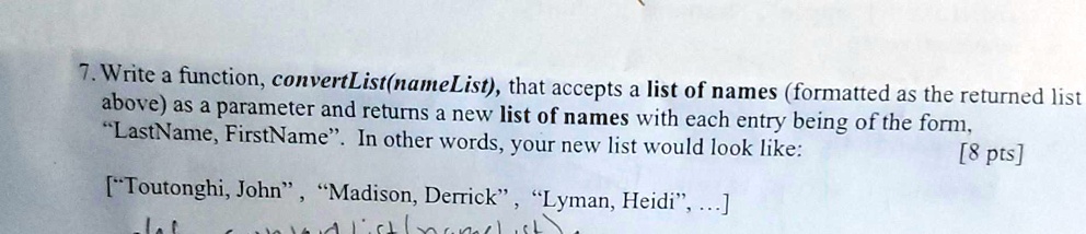 7. Write a function, convertList(nameList), that accepts a list of ...