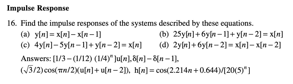 Impulse Response 16. Find the impulse responses of the systems ...