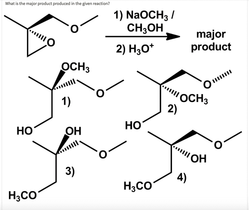 SOLVED: ' What is the major product produced in the given reaction? 1 ...