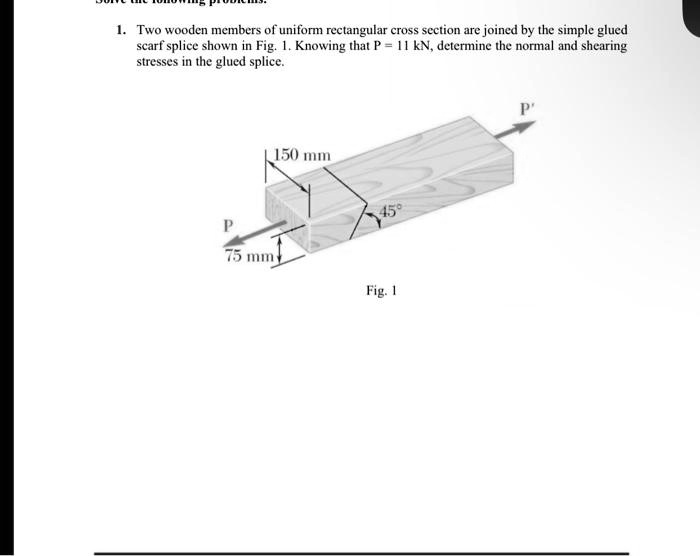 1 two wooden members of uniform rectangular cross section are joined by ...