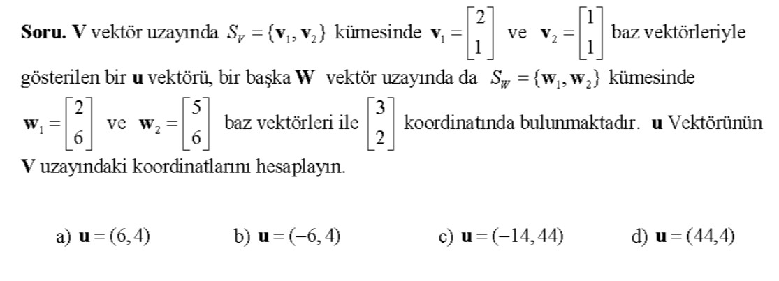 [GET ANSWER] Soru. V vektör uzay?nda SV={𝐯1, 𝐯2} kümesinde 𝐯1=[ 2 1 ...