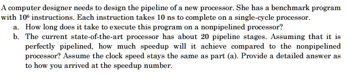 SOLVED: A computer designer needs to design the pipeline of a new processor. She has a benchmark ...