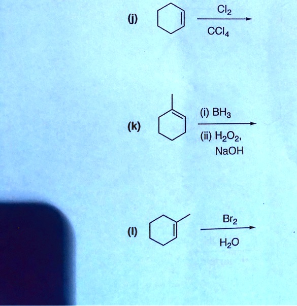 SOLVED: Clz CCl4 (k) H2O2, NaOH Hzo BH3 Br2
