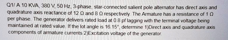 SOLVED: A 10 KVA 380V 50 Hz 3-phase star-connected salient pole ... SOLVED: A 10 KVA 380V 50 Hz 3-phase star-connected salient pole ...