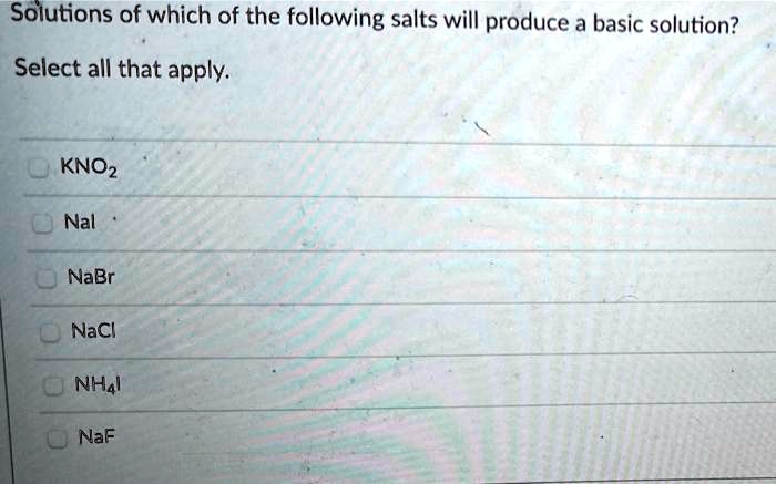 SOLVED: Solutions of which of the following salts will produce a basic ...