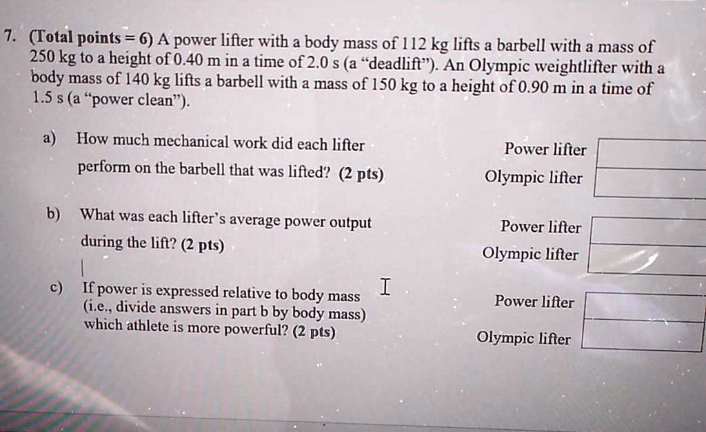SOLVED: 7 (Total points 6) A power lifter with a body mass of 112 kg ...