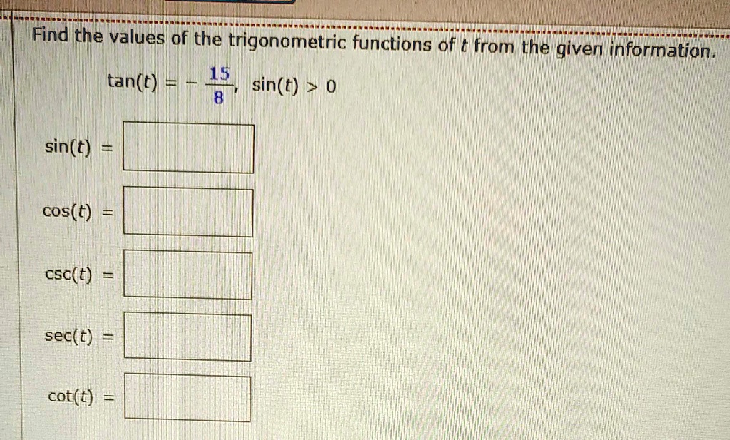 SOLVED: Find the values of the trigonometric functions of t from the given information. tan(t ...