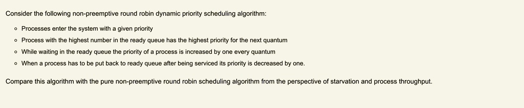 Solved Consider The Following Non Preemptive Round Robin Dynamic Priority Scheduling Algorithm
