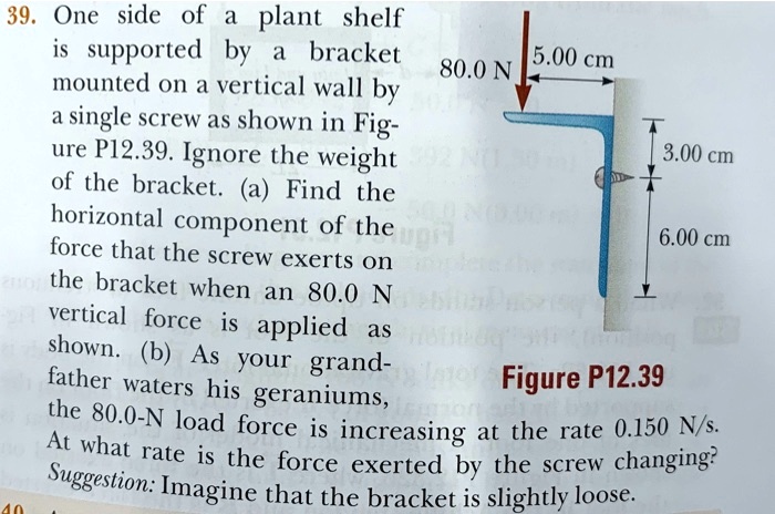 SOLVED: 39. One side of plant shelf is supported by bracket 80.0 N 5.00 ...
