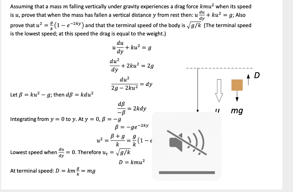 SOLVED: Assuming that a mass m falling vertically under gravity experiences a drag force kmu2 ...
