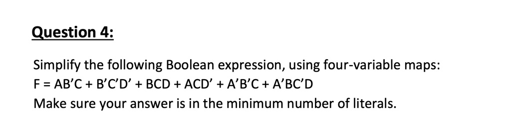 Solved Question 4 Simplify The Following Boolean Expression Using Four Variable Maps F Ab